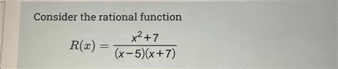 Solved Consider The Rational FunctionR X X X X Chegg