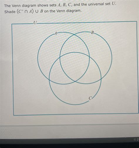 Solved The Venn Diagram Shows Sets A B C ﻿and The Universal