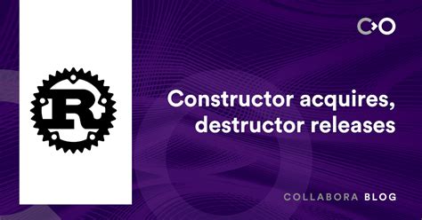 Constructor Acquires Destructor Releases