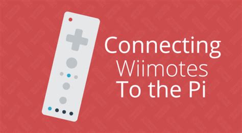 how to connect wiimotes to the raspberry pi pi my life up