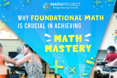 foundational math to math mastery mathproject can help