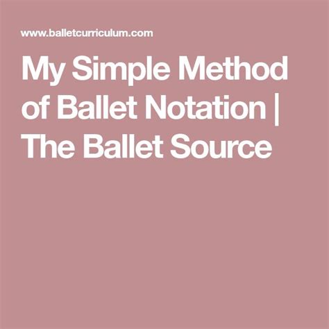 My Simple Method Of Ballet Notation The Ballet Source Ballet Notations Method