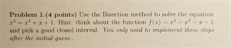 solved problem 1 4 points use the bisection method to