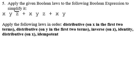 Solved Apply The Given Boolean Laws To The Following Chegg Com