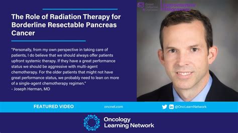 Oncology Learning Network On Linkedin The Role Of Radiation Therapy For Borderline Resectable