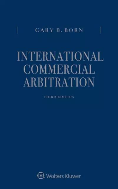 International Commercial Arbitration Three Volume Set By Gary B Born English Eur 787 89