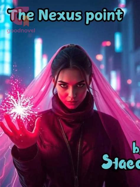 the nexus point by staecy read online free goodnovel