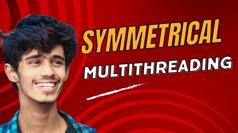 What Is Symmetrical Multithreading Youtube