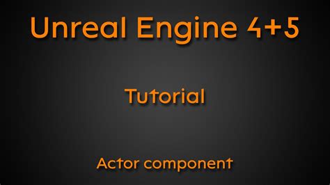 Tutorial Actor Component Unreal Engine 4 Unreal Engine 5 Youtube