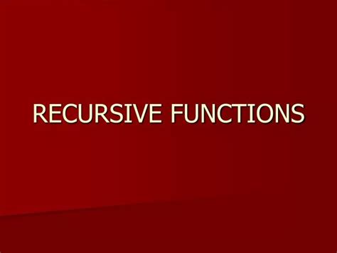 Ppt Recursive Functions Powerpoint Presentation Free Download Id