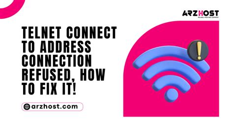 Telnet Connect To Address Connection Refused Easy Fix