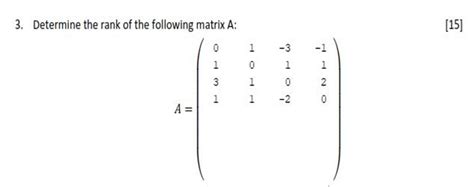 3 Determine The Rank Of The Following Matrix StudyX