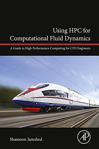 Using HPC For Computational Fluid Dynamics A Guide To High Performance Computing For CFD