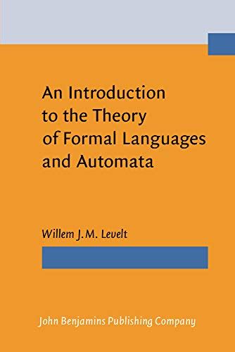 An Introduction To The Theory Of Formal Languages And Automata Levelt