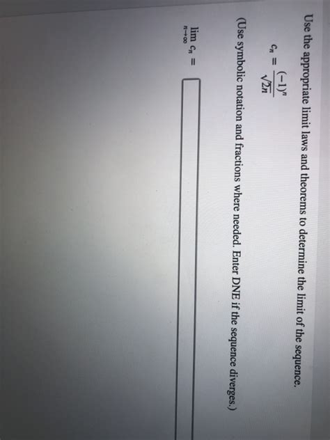 Solved Use The Appropriate Limit Laws And Theorems To