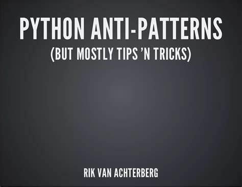 Python Anti Patterns Tips Tricks Ppt