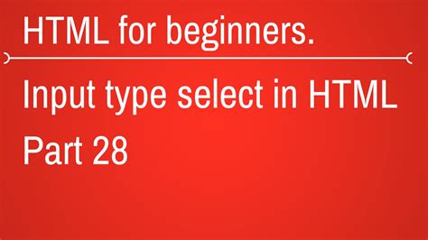 Input Type Select In Html Html Tutorial For Beginners Part 28 Youtube