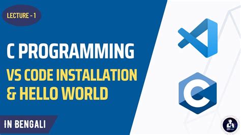 Vs Code Install Hello World Program First C Program Bangla Tutorial Stj Geeks Youtube