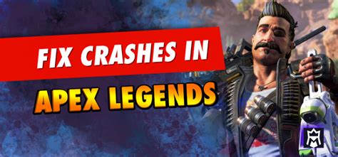 How To Fix Apex Legends Crashing 15 Tips For A Smooth Game