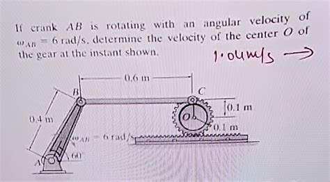if crank a b is rotating with an angular velocity of ωa n 6 rad s