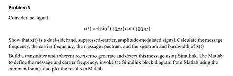 Solved Consider the signal x t 4sin3 10πt cos 100πt Show Chegg com