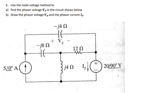 Solved 5 Use The Node Voltage Method To A Find The Phasor