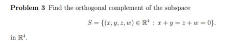 Solved Problem Find The Orthogonal Complement Of The Chegg
