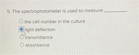 Solved The Spectrophotometer Is Used To Measure The Cell