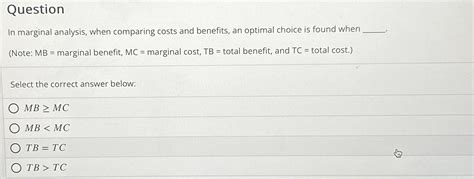 Solved Questionin Marginal Analysis When Comparing Costs