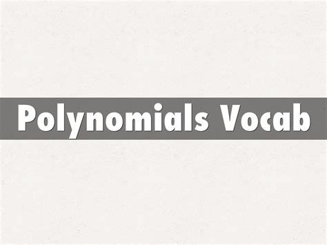 Polynomials Vocab By 1315026652