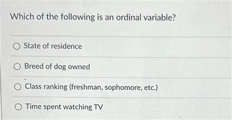 [answered] Which Of The Following Is An Ordinal Variable State Of Kunduz