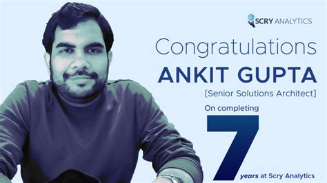 scry ai on linkedin congratulations ankit gupta on completing 7 years at scry analytics we