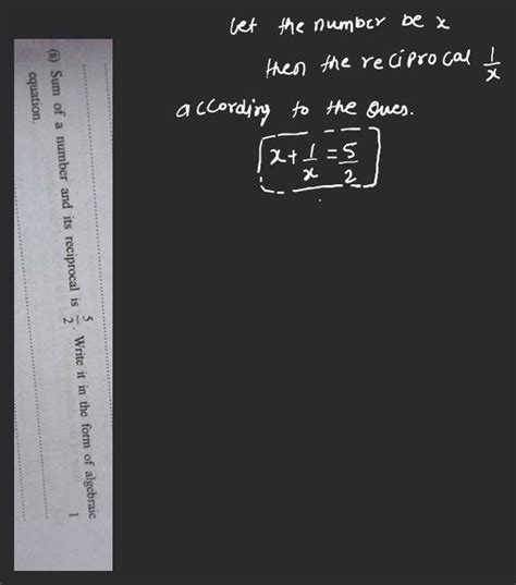 Ii Sum Of A Number And Its Reciprocal Is 25 Write It In The Form Of A