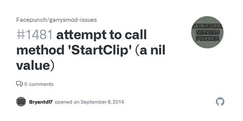 Attempt To Call Method StartClip A Nil Value Issue Facepunch Garrysmod Issues GitHub