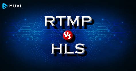 Decoding Streaming Protocols A Take On RTMP And HLS Muvi One