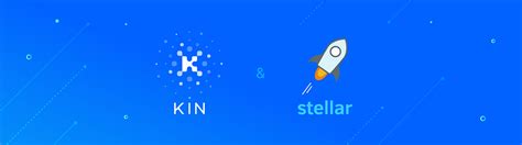 kin stellar and ethereum new info on our blockchain infrastructure by gadi srebnik kin blog