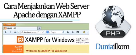Cara Menjalankan Web Server Apache Dengan XAMPP Duniailkom
