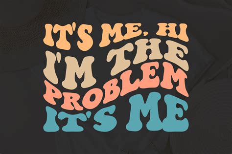 Itme Hi Im The Problem Its Me Svg Wavy Style Svg Eps Png Cricut