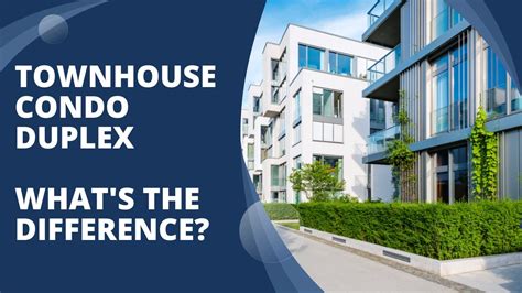 What Is The Difference Between A Duplex Townhouse And Condo Youtube