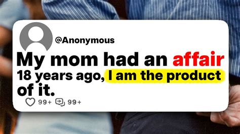 My Mom Had An Affair 18 Years Ago I Am The Product Of It Youtube