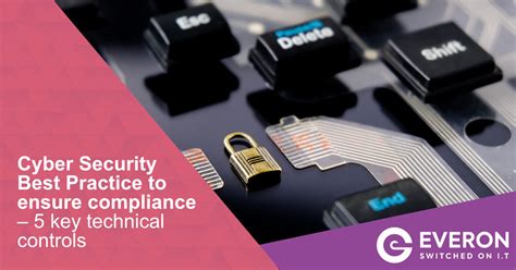 Cyber Security Best Practice To Ensure Compliance 5 Key Technical