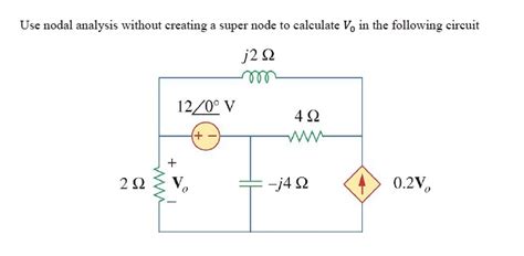 Solved Use Nodal Analysis Without Creating A Super Node To