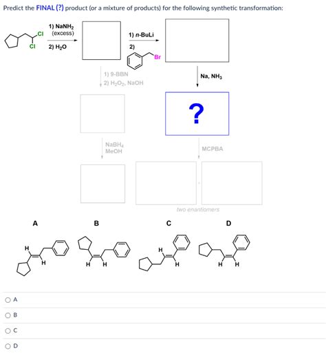 Solved Predict The FINAL Product Or A Mixture Of Chegg Com
