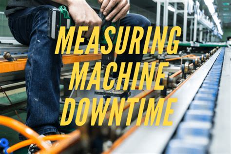 Measuring Manufacturing Downtime Metis Automation