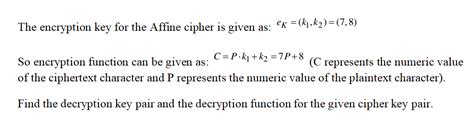solved the encryption key for the affine cipher is given as