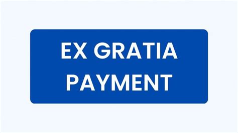 The Importance Of Understanding Ex Gratia Payments In Insurance Law