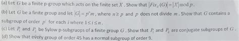 Solved A Let G Be A Finite P Group Which Acts On The