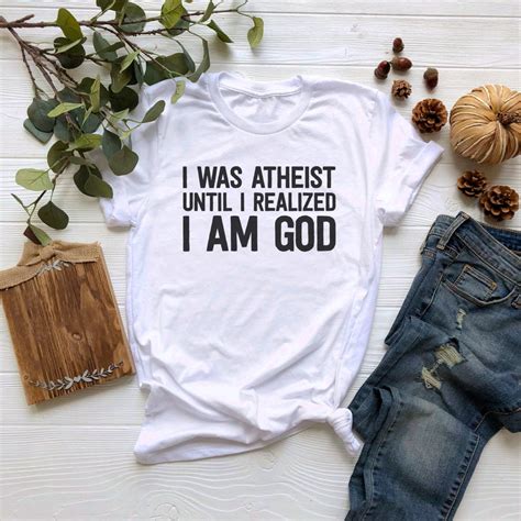I Was Atheist Until I Realized I Am God Tshirt I Was Atheist Until I