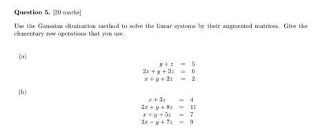 Solved Question Marks Use The Gaussian Elimination Chegg