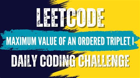 Leetcode 2873 Maximum Value Of An Ordered Triplet I💛🖤 Solution Link👇